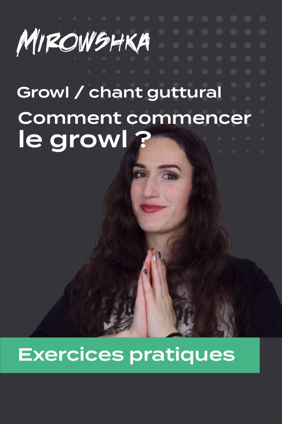 Comment commencer le growl ? 2 exercices de base